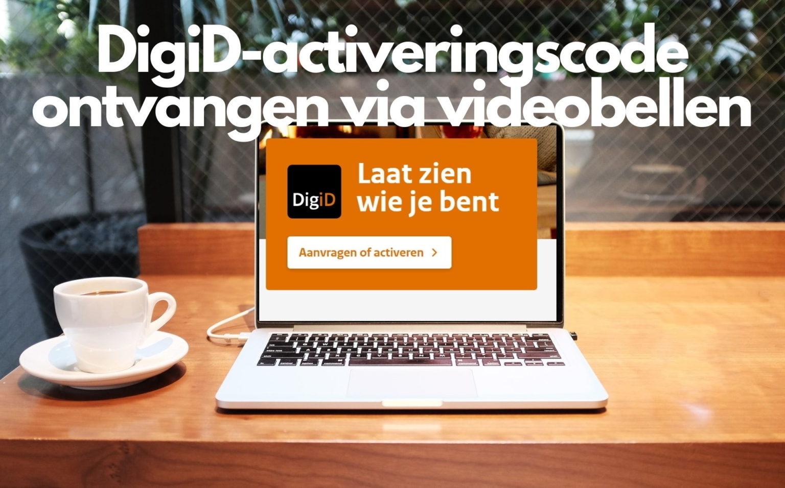 DigiD-activeringscode ontvangen via videobellen - GrensInfoPunten